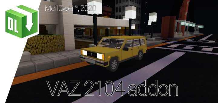 VAZ 2106 (Шоха) Addon | Minecraft PE Mods & Addons